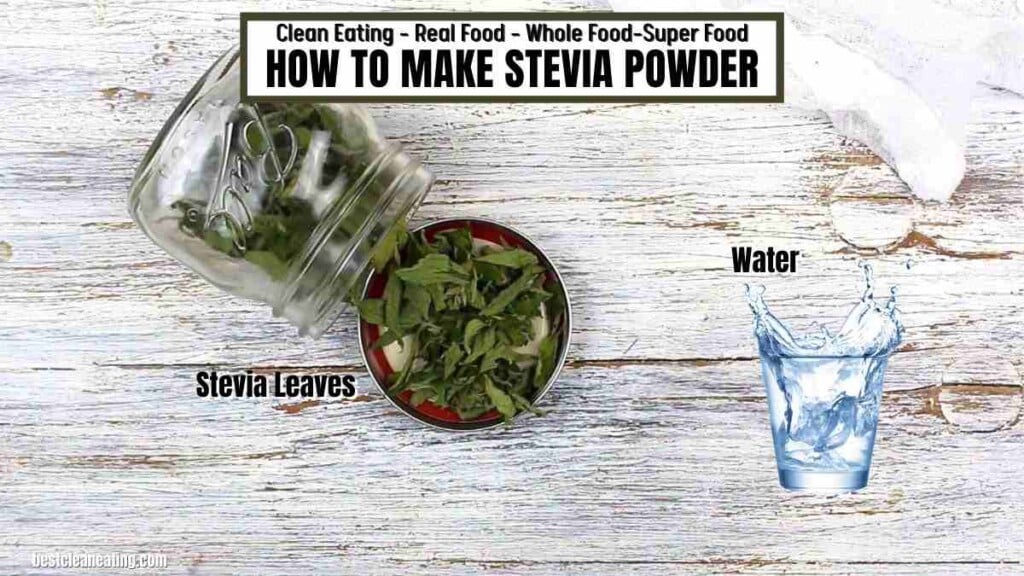 How To Make Stevia Powder Using Stevia Leaves - Best Clean Eating