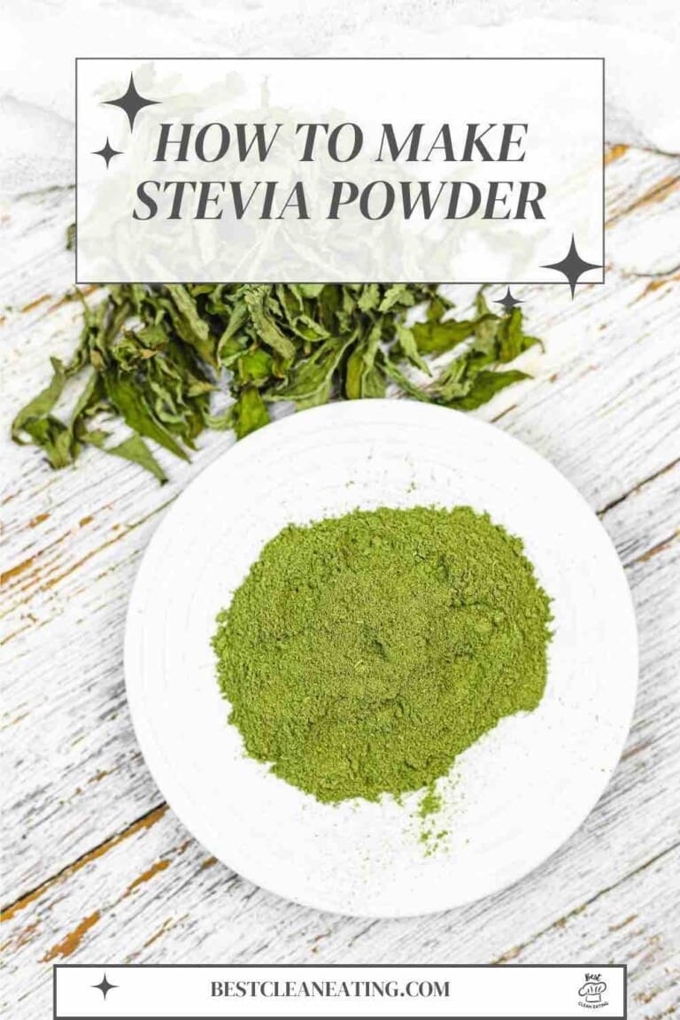 How To Make Stevia Powder Using Stevia Leaves - Best Clean Eating