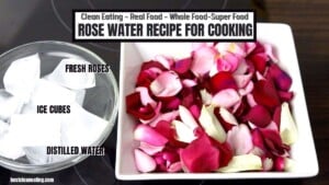 Homemade Rosewater for Cooking - Best Clean Eating
